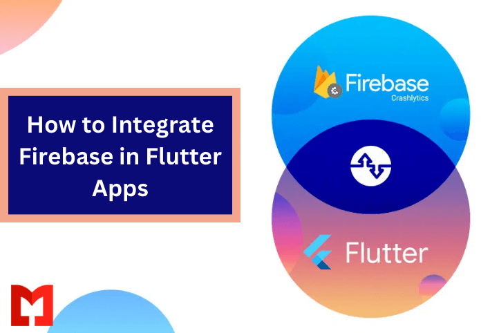 How to Integrate Firebase in Flutter Apps - Metadesign Solutions
